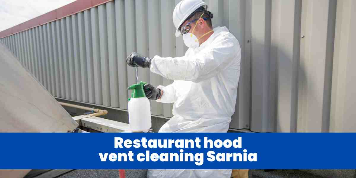 Sarnia Hood Vent Cleaning - Sarnia Hood Cleaning